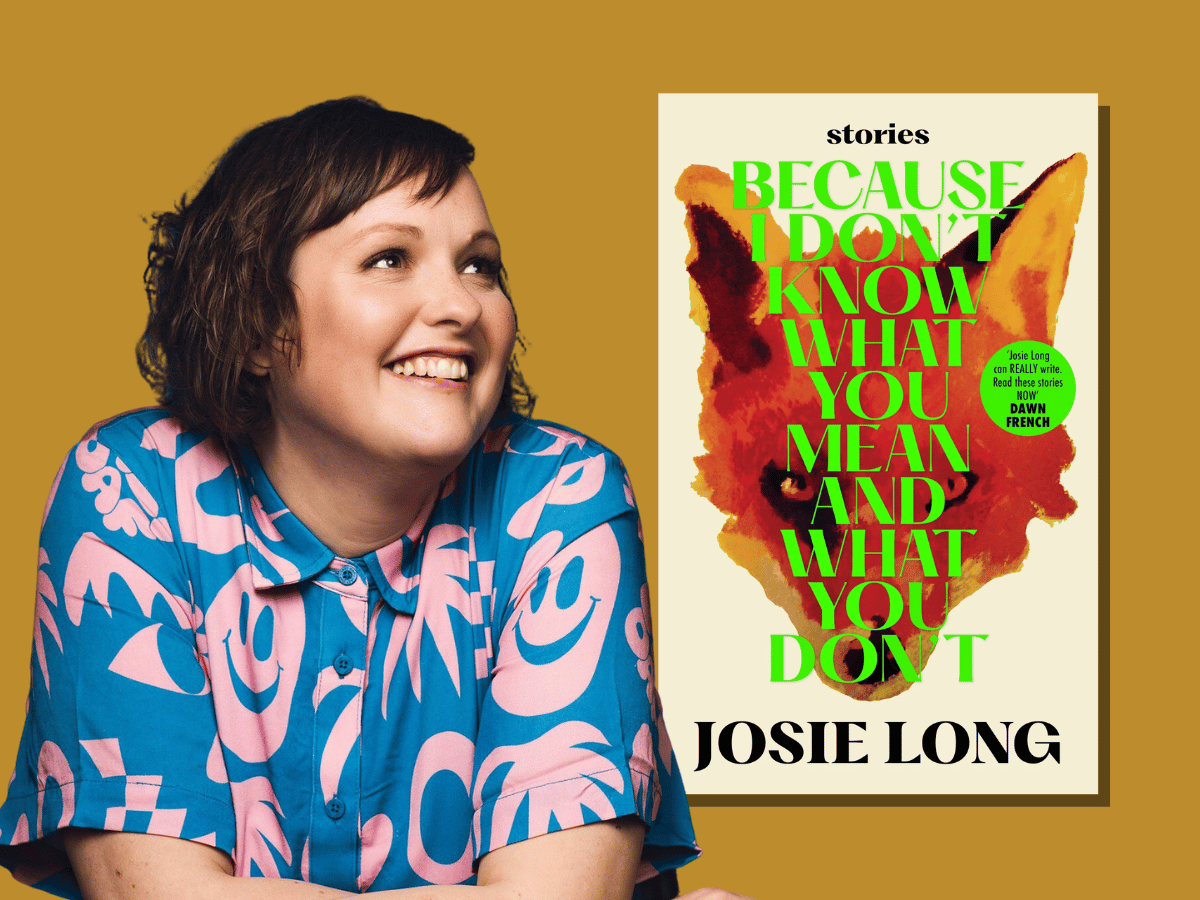 Josie Long's debut book: Because I Don't Know What You Mean And What ...