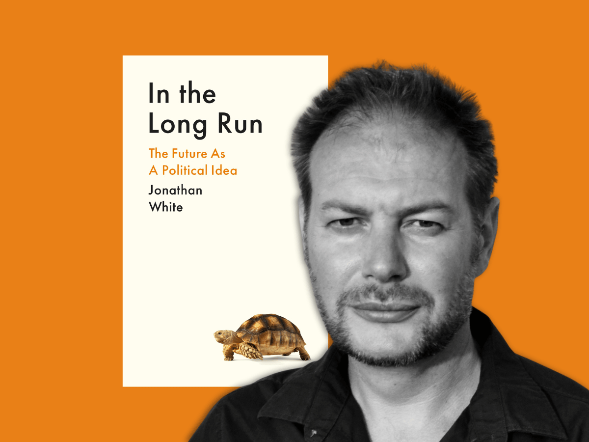 In The Long Run by Jonathan White: the power of the future