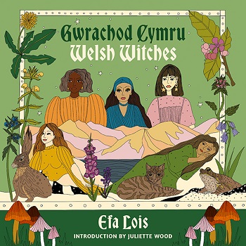 Efa Lois' tales of Welsh Witches are a visual and historical treat