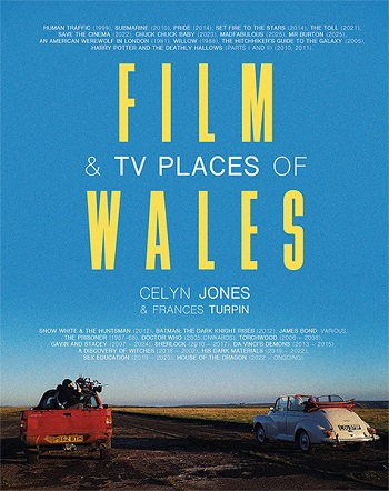 Film & TV Places Of Wales: a guide to Welsh filming locations